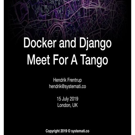 Docker and Django Meet For A Tango - London Meetup | PPT