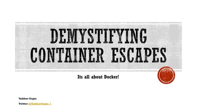 Demystifying Container Escapes | PPT Demystifying Container Escapes | PPT