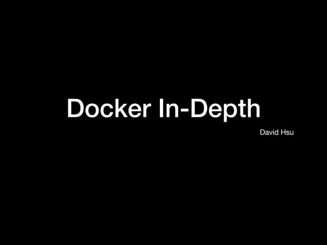 Docker In Depth Ppt
