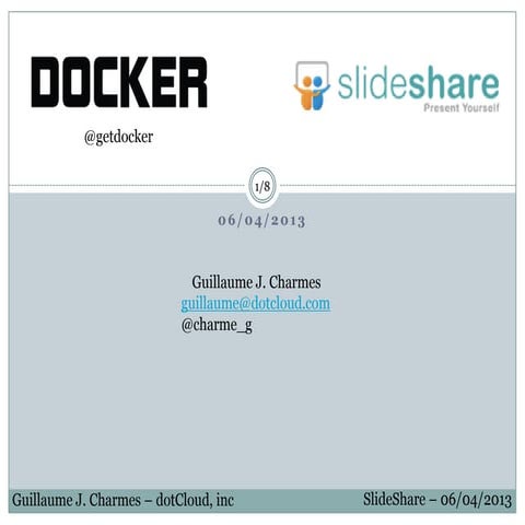 Docker slideshare talk june 2013 | PPT