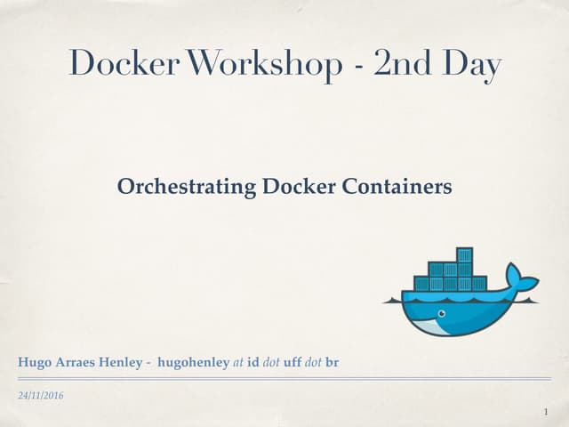 Docker Workshop Orchestrating Docker Containers Ppt