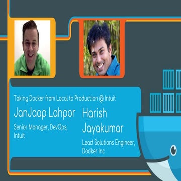 Taking Docker From Local To Production At Intuit Janjaap Lahpor Intuit And Harish Jayakumar
