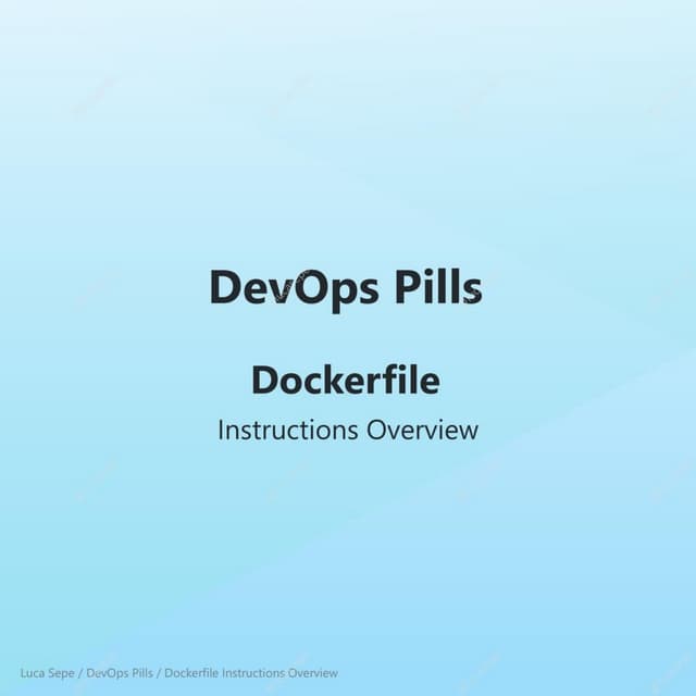 DevOps Pills / Dockerfile Instructions Overview | PDF