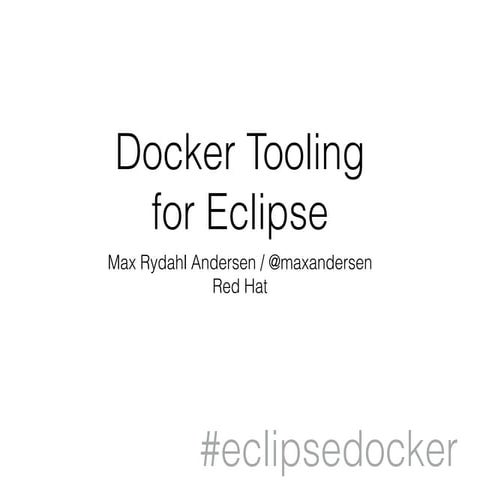 Docker Tooling For Eclipse Ppt