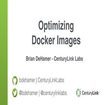 Optimizing Docker Images Ppt