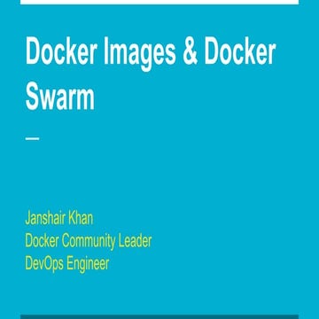 Introduction To Docker Images And Docker Swarm Pptx Operating Systems Computer Software And