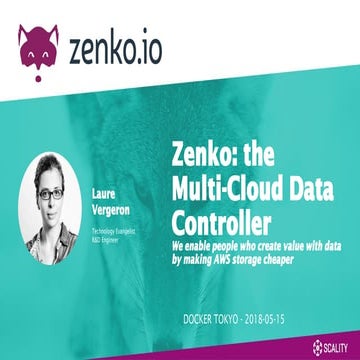 Docker Meetup Tokyo #23 - Zenko Open Source Multi-Cloud Data Controller ...