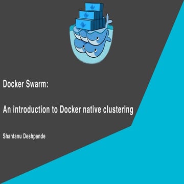 Docker swarm - An introduction to Docker native clustering | PPT