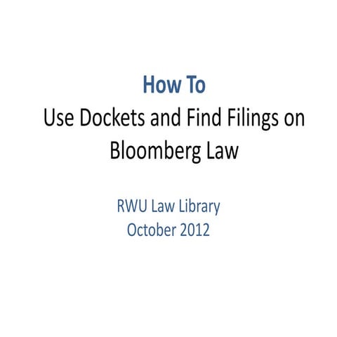 How To Use Dockets and Find Filings on Bloomberg Law | PPT