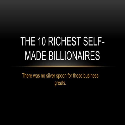10 richest-self-made-billionaires | PPT