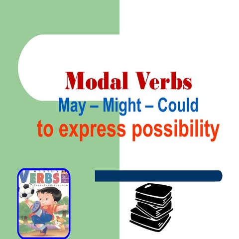 Modal verbs-may-might-could-to-express-possibility | PPT