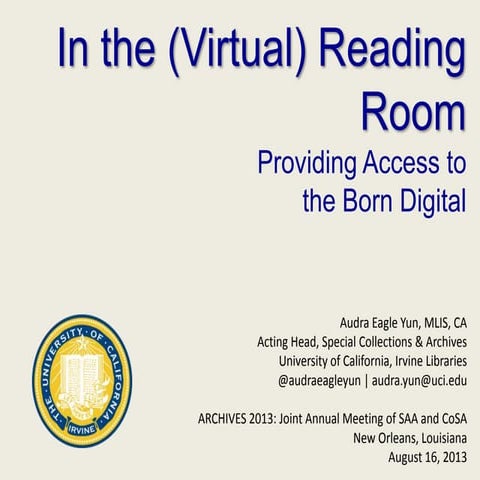 In the (Virtual) Reading Room: Providing Access to the Born Digital | PPTX