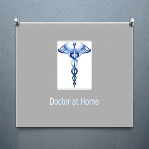 Doctor at Home.pptx This is a ppt file based on final year projects | PPTX
