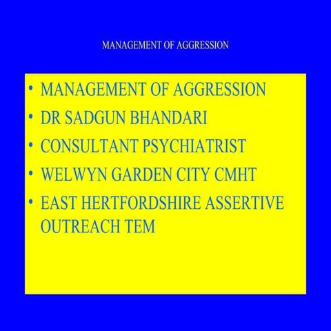 Doctor Sadgun Bhandari - Management of Aggression | PPT