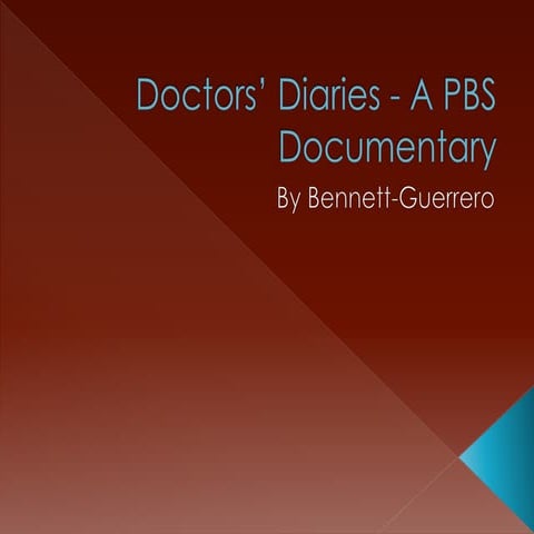 Doctors’ Diaries - A PBS Documentary | PPTX