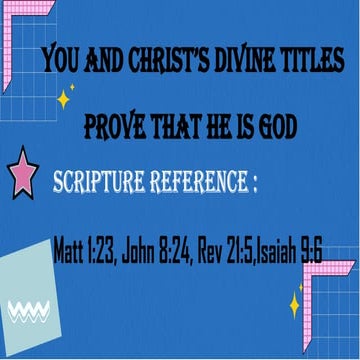 Doctrine 2 You and Christ's divine titles prove that he is God.pptx
