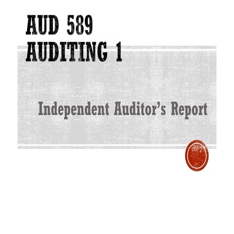Aud589- INDEPENDENT AUDITOR REPORT ( FINAL STAGE OF AUDIT REPORT PROCESS) | PDF