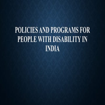 POLICY AND PROGRAMS FOR PEOPLE WITH DISABILITY IN INDIA | PPTX