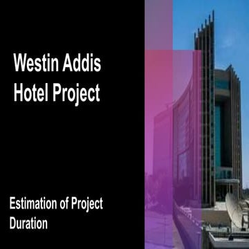Estimation of Project Duration- Westin Addis Hotel Proejct | PPTX