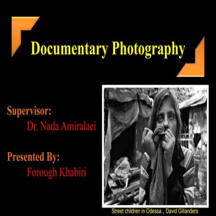 documentary-photographySome of the best documentary photographers.pptx