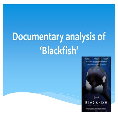 Documentary analysis of ‘blackfish’ | PPTX