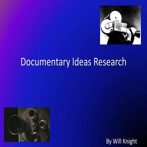 Documentary ideas | PPTX