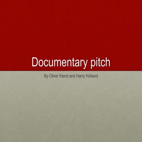 Documentary pitch | PPT