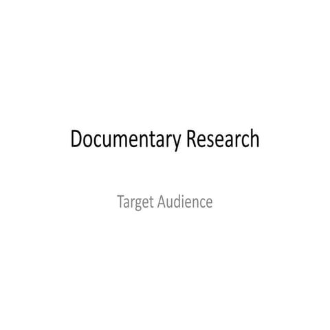 Documentary research target audience | PPTX