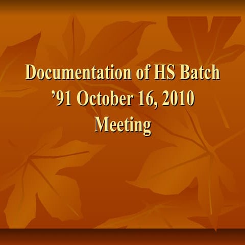 Documentation Of H S Batch ’91 October 16, | PPT