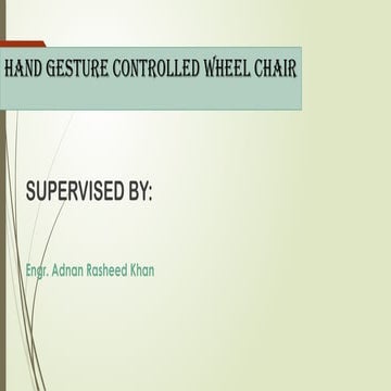 Hand gestures controlled wheel chair Document from DrAcArUs.pptx