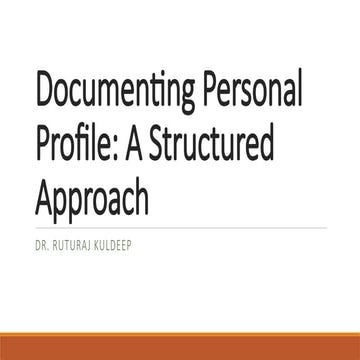 Documenting Personal Profile: A Structured Approach | PPT
