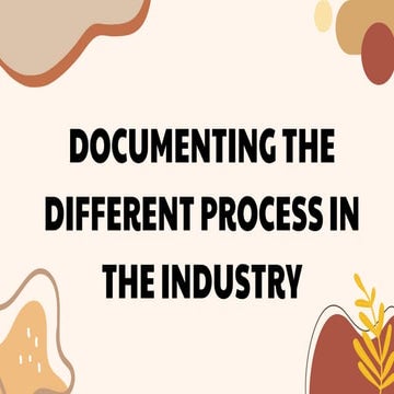 DOCUMENTING THE DIFFERENT PROCESS IN THE INDUSTRY.pdf