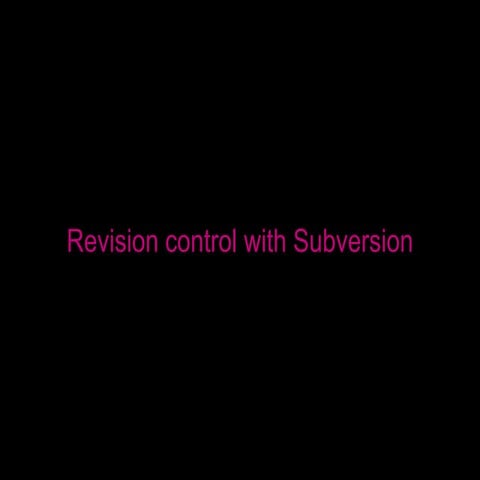 Revision control with subversion | PPT