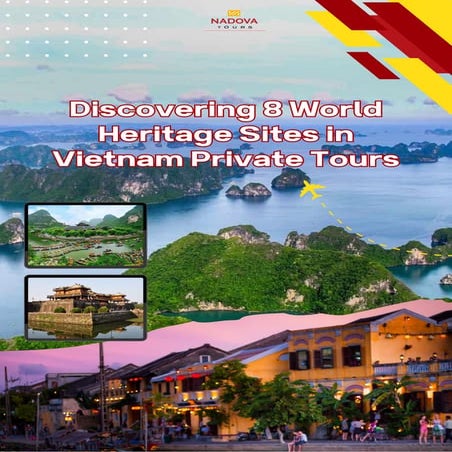 Discovering 8 World Heritage Sites in Vietnam Private Tours | PDF