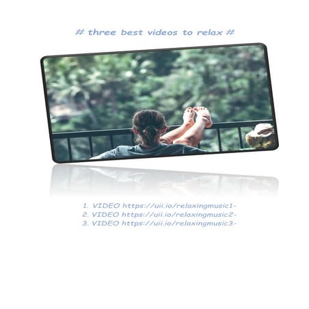 THREE BEST VIDEOS TO RELAX | PDF