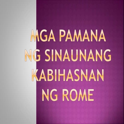 Documents.tips mga pamana-ng-sinaunang-kabihasnan-ng-roma | PPTX