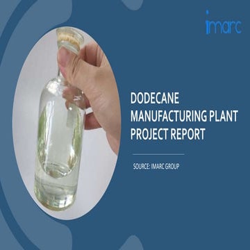 Detailed Project Report on Dodecane Manufacturing Unit Setup | PPTX