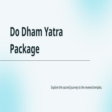 The Do Dham Yatra during 2025 provides an all-inclusive guide for the ...