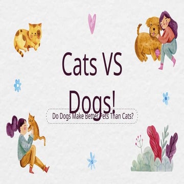 Do Dogs Make Better Pets Than Catsl.pptx