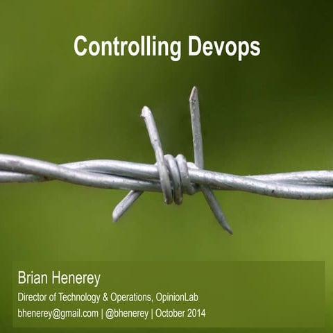 DevOpsDays Chicago 2014 - Controlling Devops | PPT