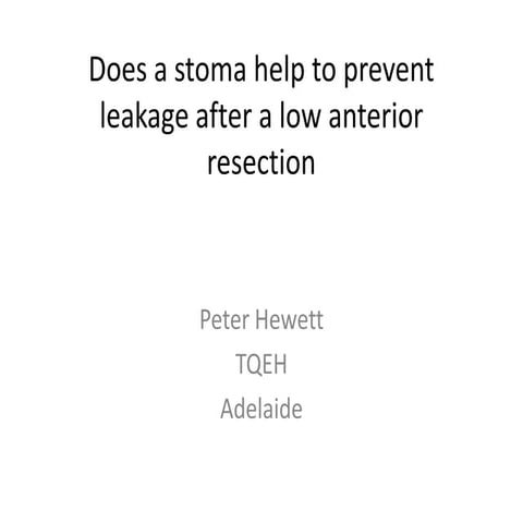 Does a Stoma Help to Prevent Leakage After a Low Anterior Resection | PPT