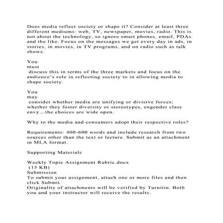 Does media reflect society or shape it Consider at least three diff ...