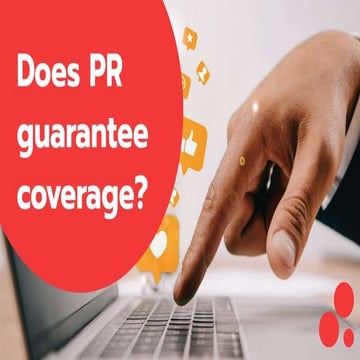Does PR guarantee coverage? | PPTX