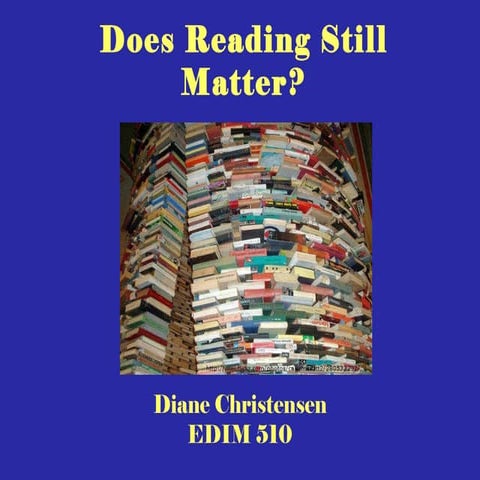 Does reading still matter | PPT