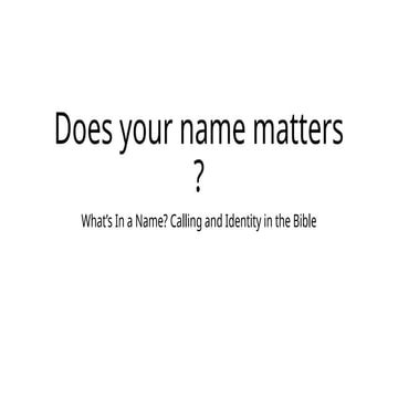 Does your name matters- What’s In a Name? Calling and Identity in the ...