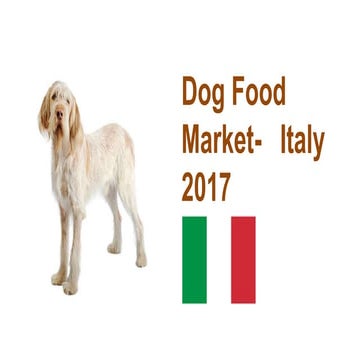 Dog Food Market Italy - 2017 | PPTX