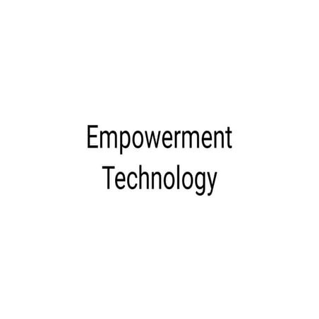 Empowerment Technology | PPT