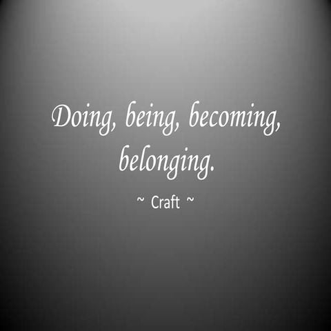 Doing, being, becoming, belonging | PPT
