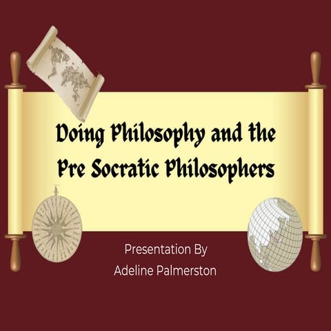 Doing Philosophy and the Pre Socratic Philosophers.pptx