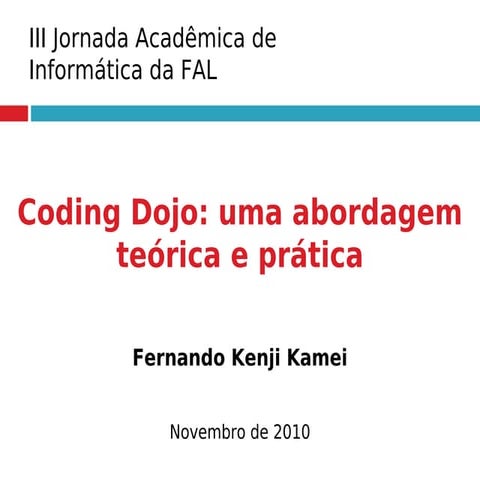 Coding Dojo: uma abordagem teórica e prática | PPT